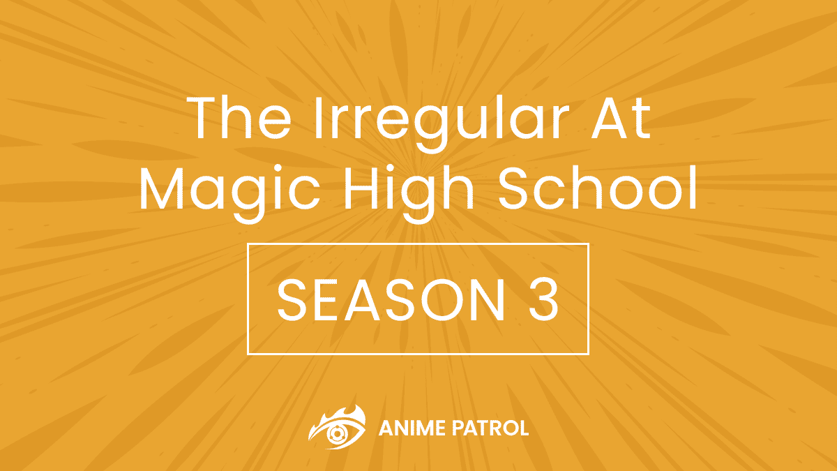 The Irregular At Magic High School Season 3 Release Date, News - Anime ...